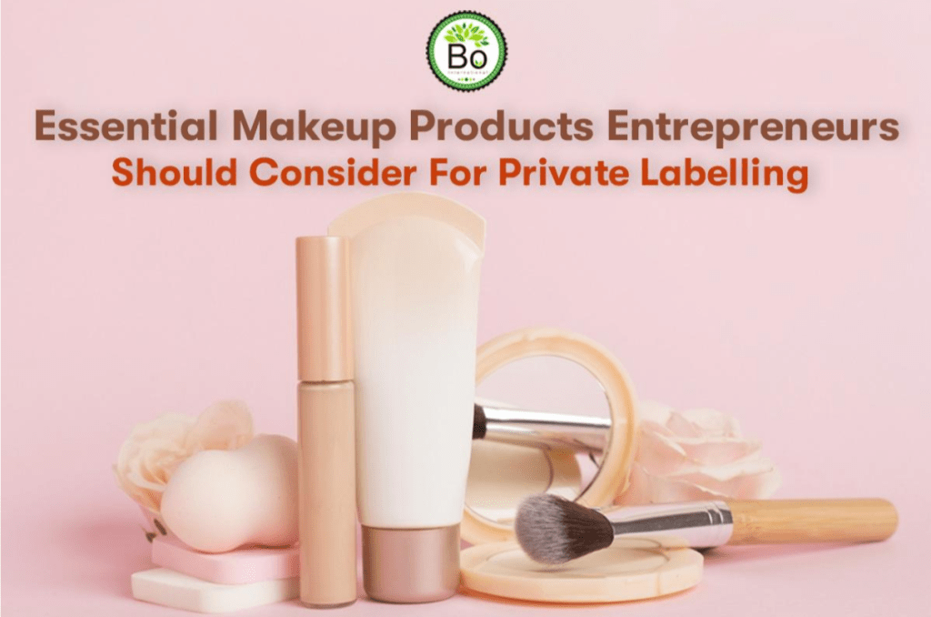 Essential Makeup Products Entrepreneurs Should Consider For Private ...